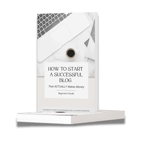 How To Start A Successful Blog That Makes Money Beginners Guide