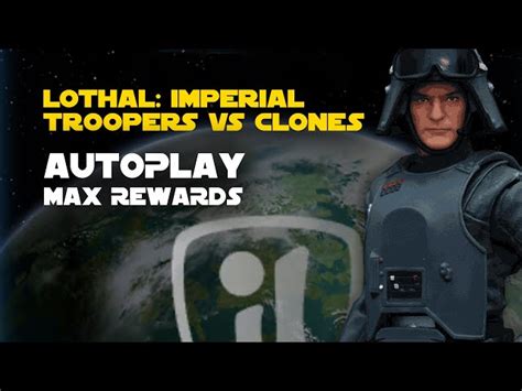 Autoplay For Max Rewards Kashyyyk Imperial Troopers Vs Clones Galactic Challenge SWGOH GC X