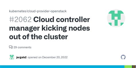 Cloud Controller Manager Kicking Nodes Out Of The Cluster · Issue 2062 · Kubernetes Cloud