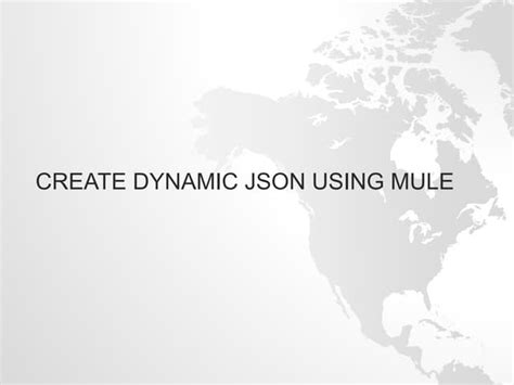 create dynamic json using mule ppt