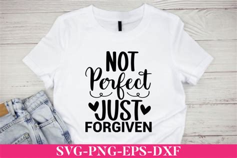 Not Perfect Just Forgiven Svg Graphic By Designsquare · Creative Fabrica