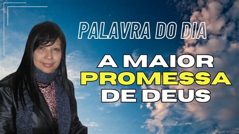 PALAVRA DO DIA A MAIOR PROMESSA DE DEUS PARA AS NOSSAS VIDAS YouTube