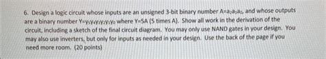 Solved 6 Design A Logic Circuit Whose Inputs Are An