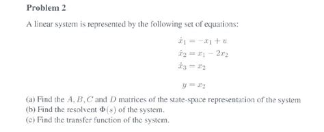 Solved Problem A Linear System Is Represented By The Chegg Com