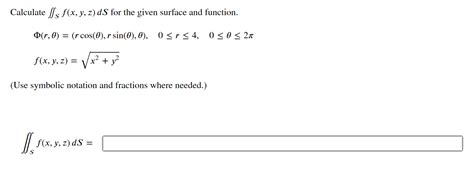 Solved Calculate Sf X Y Z Ds For The Given Surface And Chegg