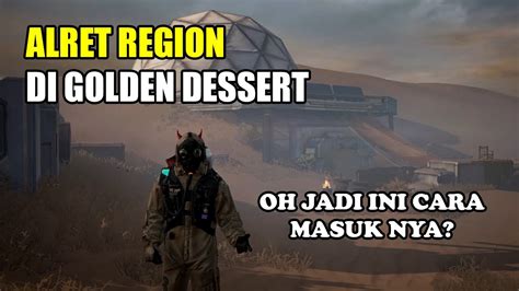 ALRET REGION MEMASUKI AREA TERLARANG DI GOLDEN DESSERT UNDAWN YouTube