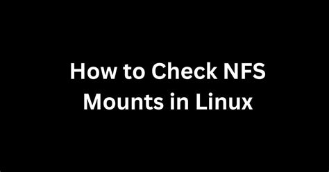 How To Check Nfs Mounts In Linux