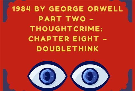 08 George Orwell 1984 Summary Part Two Thoughtcrime Chapter Eight