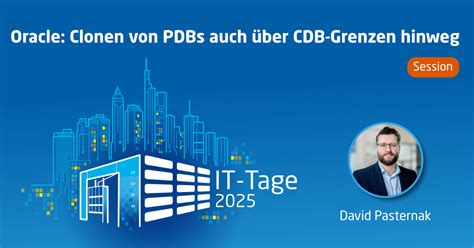 Oracle Clonen Von Pdbs Auch über Cdb Grenzen Hinweg It Tage