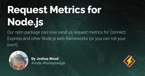 Request Metrics For Nodejs Honeybadger Developer Blog