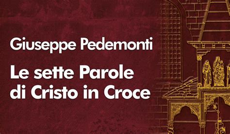 Giuseppe Pedemonti Le Sette Parole Di Cristo In Croce Diocesi Di Bergamo