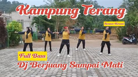 Dj Berjuang Sampai Mati Senam Kreasi Kampung Terang YouTube