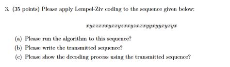solved please apply lempel ziv coding to the sequence given