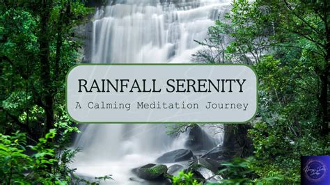 Rainfall Serenity A Calming Meditation Journey Youtube