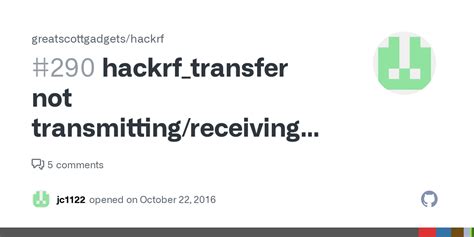 Hackrf Transfer Not Transmitting Receiving Anything · Issue 290 · Greatscottgadgets Hackrf · Github