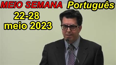 Reuniao De Meio De Semana Jw 22 28 Maio 2023 Youtube