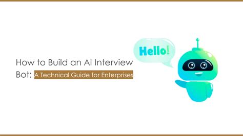 How To Build An Ai Interview Bot A Technical Guide For Enterprises