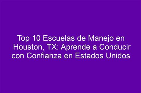 Top 10 Escuelas De Manejo En Houston Tx Aprende A Conducir Con