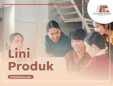 Lini Produk Adalah Hal Penting Untuk Bisnis Parbo House