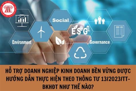 Hỗ Trợ Doanh Nghiệp Kinh Doanh Bền Vững được Hướng Dẫn Thực Hiện Theo