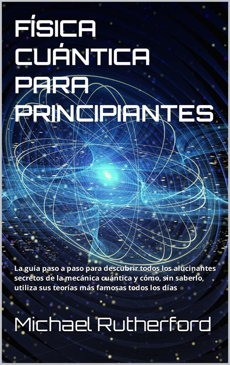 Buy FÍSICA CUÁNTICA PARA PRINCIPIANTES La guía paso a paso para