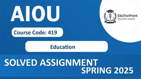Aiou Education Course Code 419 Solved Assignments Of Baadbsbedma