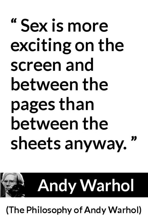 Andy Warhol Sex Is More Exciting On The Screen And Between