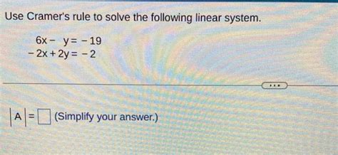 Solved Use Cramer S Rule To Solve The Following Linear Chegg Com