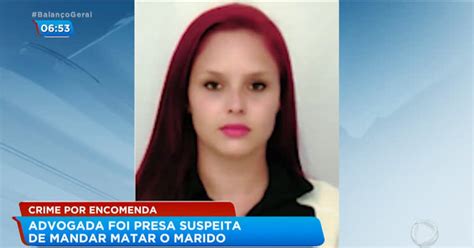 Advogada é Presa Suspeita De Encomendar Morte Do Marido Record