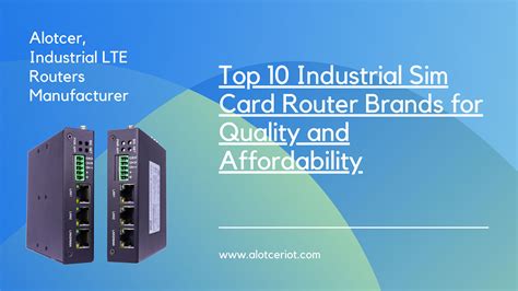 Top 10 Industrial Sim Card Router Brands For Quality And Affordability