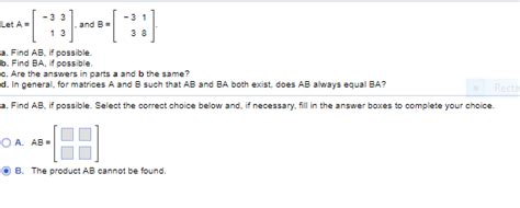 Solved Let A A Find Ab If Possible B Find Ba If