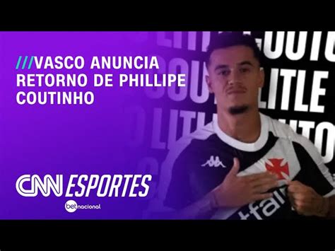 Philippe Coutinho é o novo reforço do Vasco veja detalhes CNN Brasil