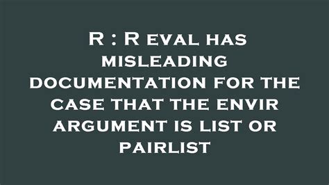 R R Eval Has Misleading Documentation For The Case That The Envir