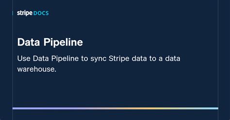 Data Pipeline Stripe Documentation