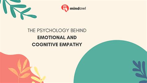 The Psychology Behind Emotional And Cognitive Empathy Mindowl