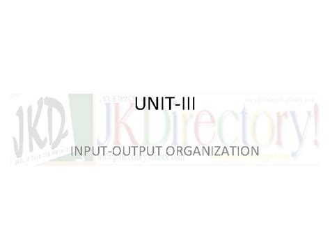UNITIII INPUTOUTPUT ORGANIZATION List Of Topics Peripheral Devices