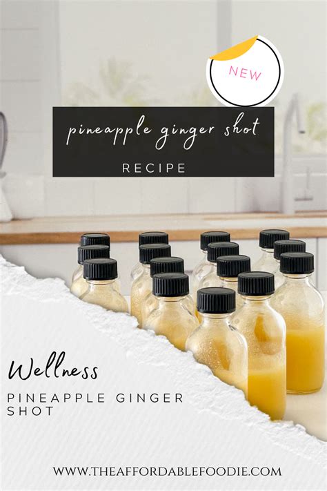 Pineapple Ginger Shots A Refreshing And Healthy Boost The Affordable