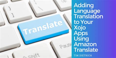 Guest Post Adding Language Translation To Your Xojo Apps Xojo