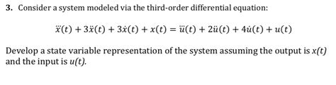 Solved Consider A System Modeled Via The Third Order Chegg