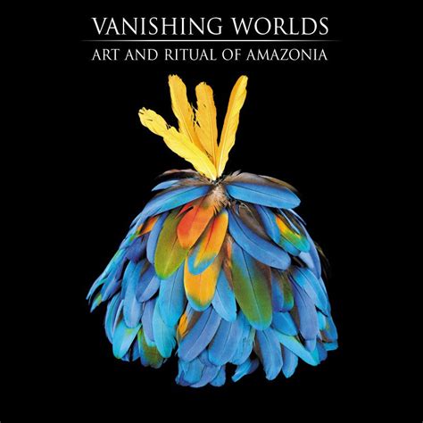 Vanishing Worlds Art And Ritual In Amazonia Houston Museum Of Natural