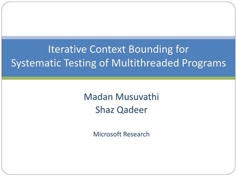 Ppt Iterative Context Bounding For Systematic Testing Of