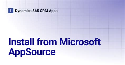 Install From Microsoft Appsource Dynamics 365 Crm Apps