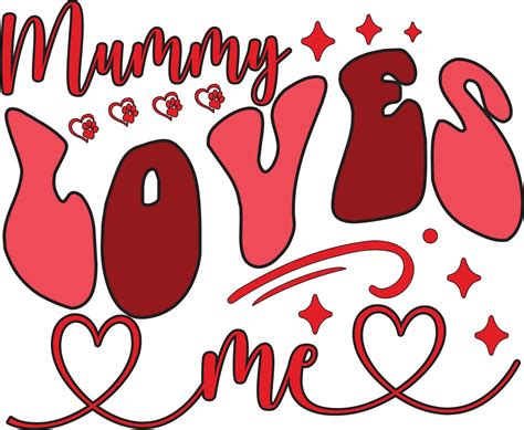 Mummy Loves Me 19062158 Vector Art At Vecteezy