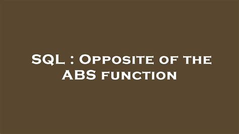 Sql Opposite Of The Abs Function Youtube
