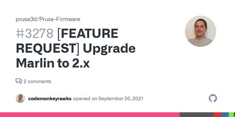 Feature Request Upgrade Marlin To 2x · Issue 3278 · Prusa3dprusa