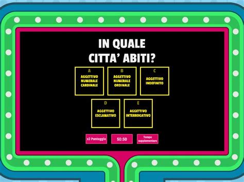 AGGETTIVI NUMERALI INDEFINITI ESCLAMATIVI INTERROGATIVI Gameshow Quiz