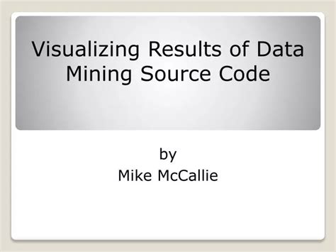 Ppt Visualizing Results Of Data Mining Source Code Powerpoint