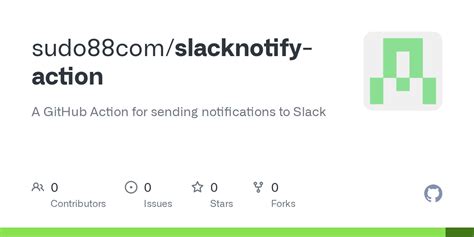 Github Sudo88comslacknotify Action A Github Action For Sending