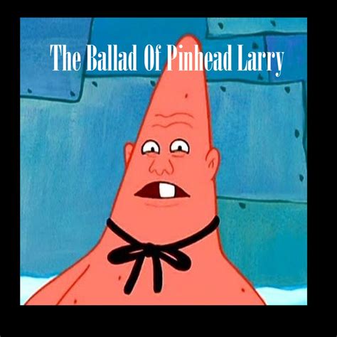 Pinhead Larry