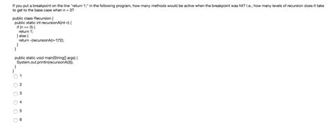 Solved If You Put A Breakpoint On The Line Return 1 N The